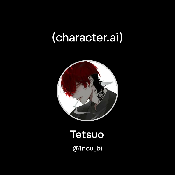Chat with Tetsuo | character.ai | AI Chat, Reimagined–Your Words. Your World.