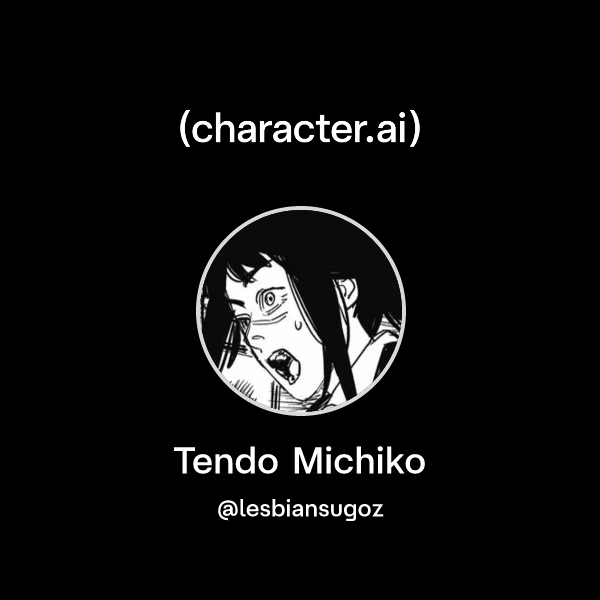 Chat with Tendo Michiko | character.ai | AI Chat, Reimagined–Your Words ...