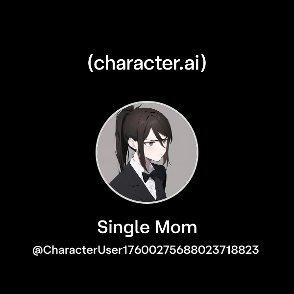 Chat with Single Mom | character.ai | AI Chat, Reimagined–Your Words ...