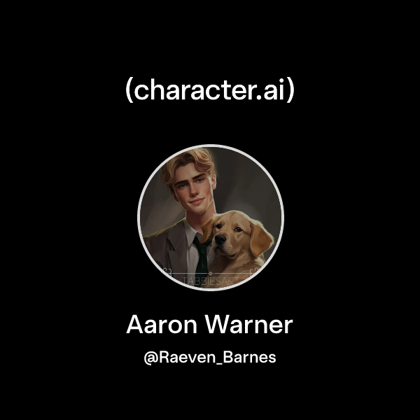 Chat with Aaron Warner | character.ai | AI Chat, Reimagined–Your Words ...