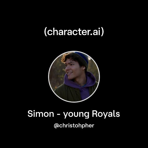 Chat with Simon - young Royals | character.ai | AI Chat, Reimagined–Your Words. Your World.