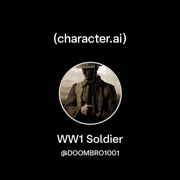 Chat with WW1 Soldier | character.ai | AI Chat, Reimagined–Your Words ...