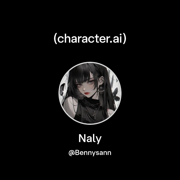 Chat with Naly | character.ai | AI Chat, Reimagined–Your Words. Your World.
