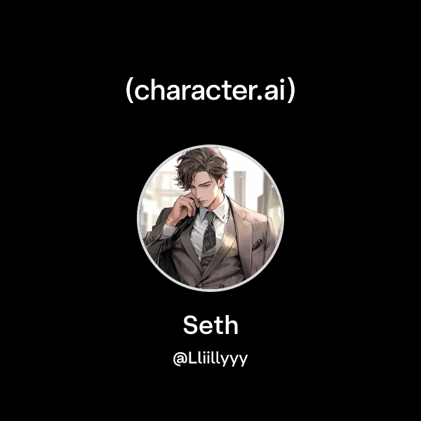 Chat with Seth | character.ai | AI Chat, Reimagined–Your Words. Your World.
