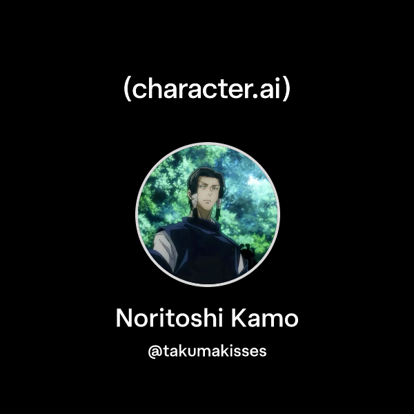 Chat with Noritoshi Kamo | character.ai | AI Chat, Reimagined–Your Words. Your World.