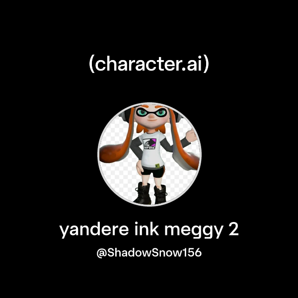 Chat with yandere ink meggy 2 | character.ai | AI Chat, Reimagined–Your ...