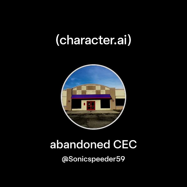 Chat with abandoned CEC | character.ai | Personalized AI for every ...