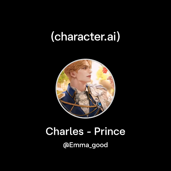 Chat with Charles - Prince | character.ai | AI Chat, Reimagined–Your Words. Your World.