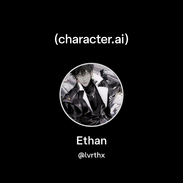 Chat with Ethan | character.ai | AI Chat, Reimagined–Your Words. Your World.