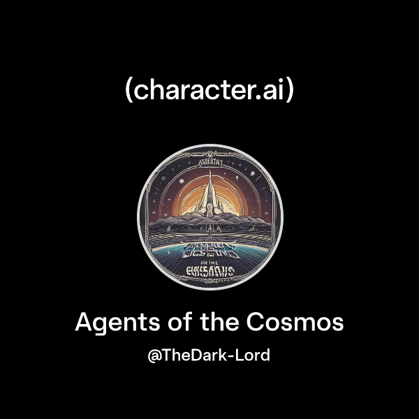 Chat with Agents of the Cosmos | character.ai | Personalized AI for ...
