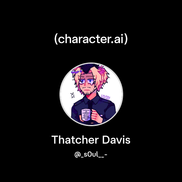 Chat with Thatcher Davis | character.ai | AI Chat, Reimagined–Your ...