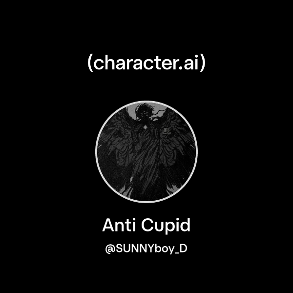 Chat with Anti Cupid | character.ai | AI Chat, Reimagined–Your Words ...