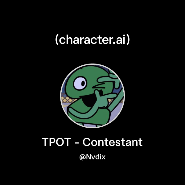 Chat with TPOT - Contestant | character.ai | Personalized AI for every ...