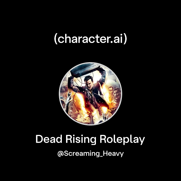 Chat with Dead Rising Roleplay | character.ai | AI Chat, Reimagined ...