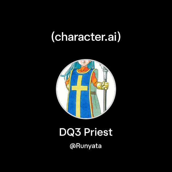 Chat with DQ3 Priest | character.ai | AI Chat, Reimagined–Your Words ...