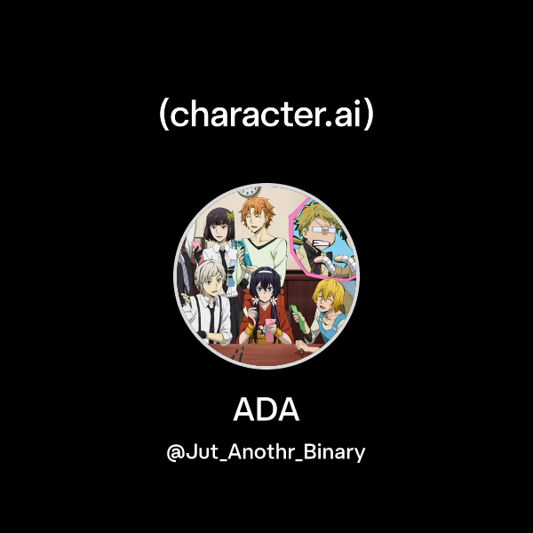 Chat with ADA | character.ai | AI Chat, Reimagined–Your Words. Your World.