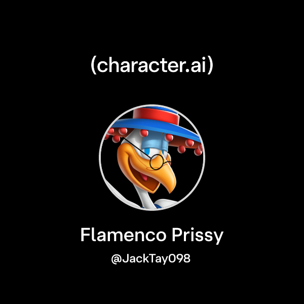 Chat with Flamenco Prissy | character.ai | Personalized AI for every ...
