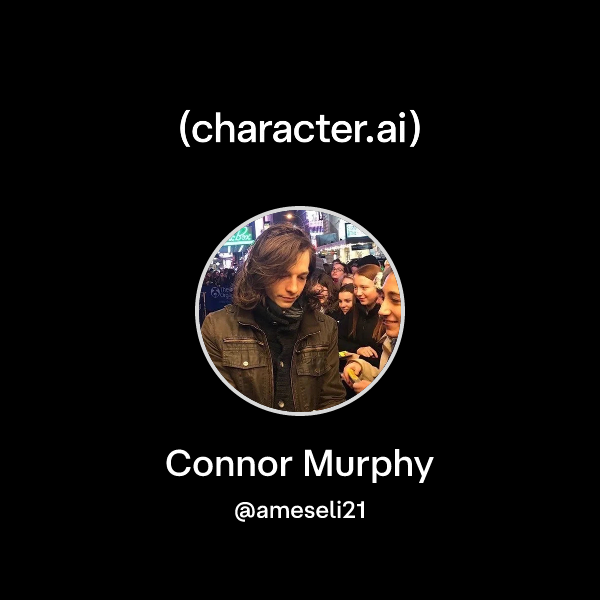 Chat with Connor Murphy | character.ai | AI Chat, Reimagined–Your Words ...