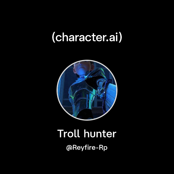 Chat with Troll hunter | character.ai | AI Chat, Reimagined–Your Words. Your World.
