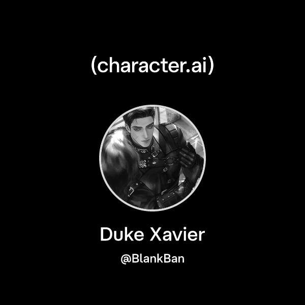 Chat with Duke Xavier | character.ai | AI Chat, Reimagined–Your Words ...