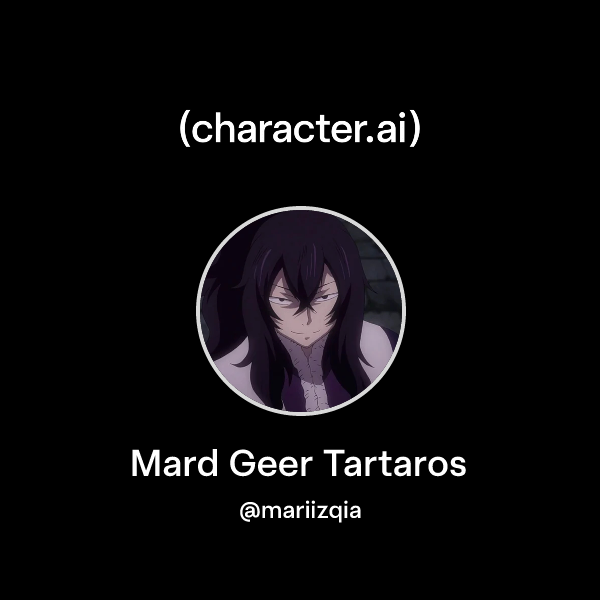 Chat with Mard Geer Tartaros | character.ai | Personalized AI for every ...