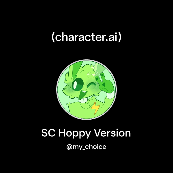 Chat with SC Hoppy Version | character.ai | AI Chat, Reimagined–Your ...