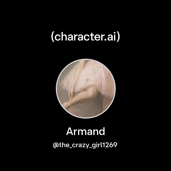 Chat with Armand | character.ai | Personalized AI for every moment of ...