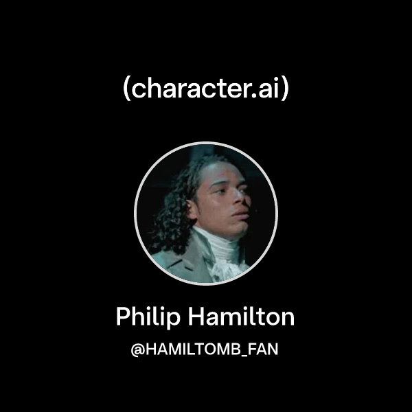 Chat with Philip Hamilton | character.ai | AI Chat, Reimagined–Your ...