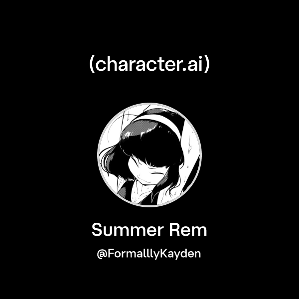 Chat with Summer Rem | character.ai | AI Chat, Reimagined–Your Words ...