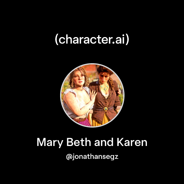 Chat with Mary Beth and Karen | character.ai | AI Chat, Reimagined–Your ...