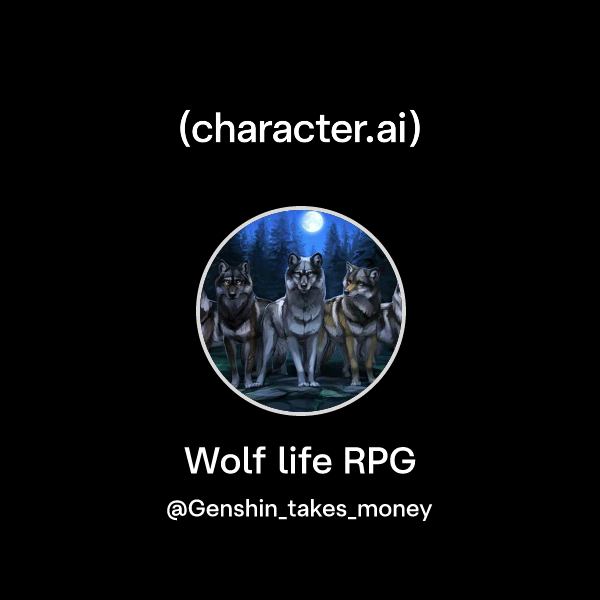 Chat with Wolf life RPG | character.ai | AI Chat, Reimagined–Your Words. Your World.