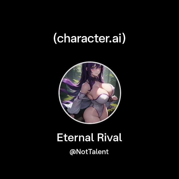 Chat with Eternal Rival | character.ai | AI Chat, Reimagined–Your Words. Your World.