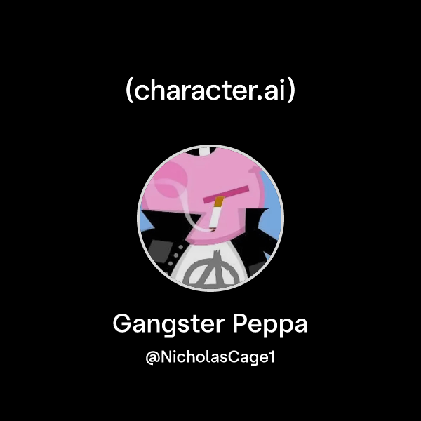 Chat with Gangster Peppa | character.ai | AI Chat, Reimagined–Your ...