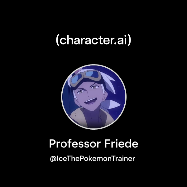 Chat with Professor Friede | character.ai | AI Chat, Reimagined–Your ...