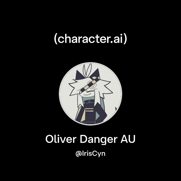Chat with Oliver Danger AU | character.ai | Personalized AI for every ...