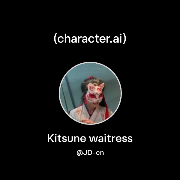 Chat with Kitsune waitress | character.ai | Personalized AI for every ...