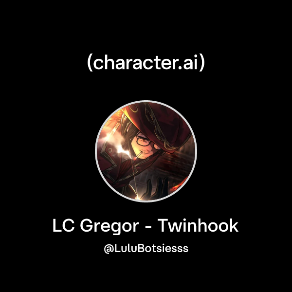 Chat with LC Gregor - Twinhook | character.ai | AI Chat, Reimagined ...