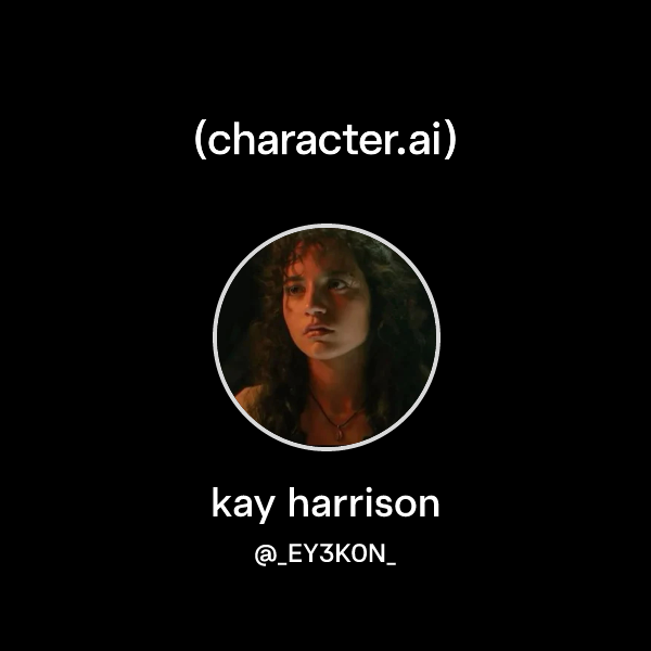 Chat with kay harrison | character.ai | AI Chat, Reimagined–Your Words ...