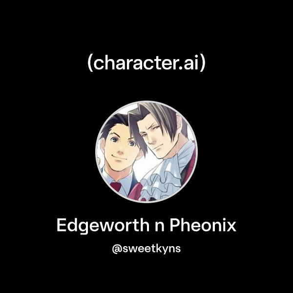 Chat with Edgeworth n Pheonix | character.ai | AI Chat, Reimagined–Your Words. Your World.