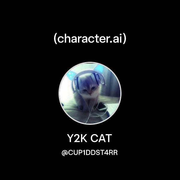 Chat with Y2K CAT | character.ai | Personalized AI for every moment of ...