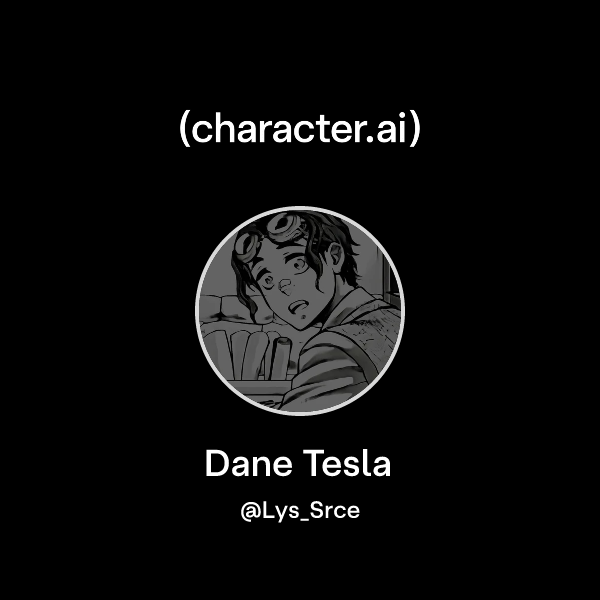 Chat with Dane Tesla | character.ai | AI Chat, Reimagined–Your Words ...