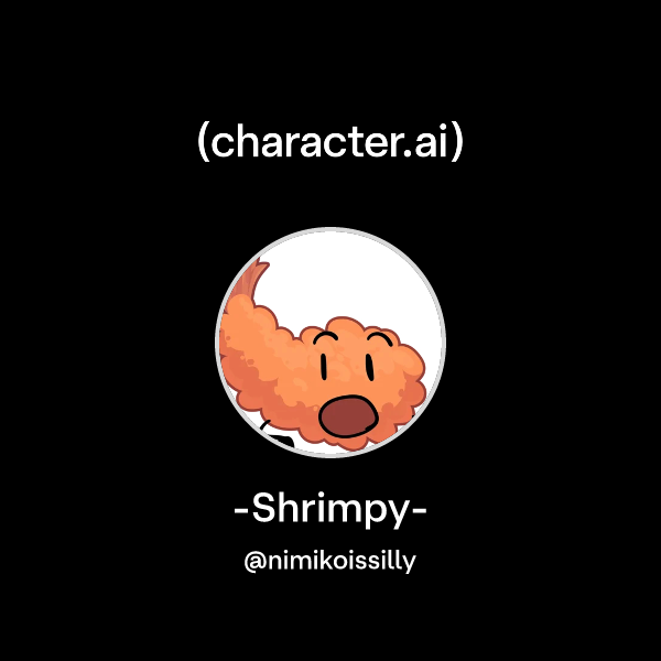 Chat with -Shrimpy- | character.ai | AI Chat, Reimagined–Your Words. Your World.