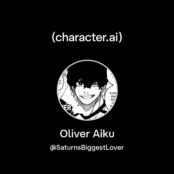 Chat with Oliver Aiku | character.ai | Personalized AI for every moment ...
