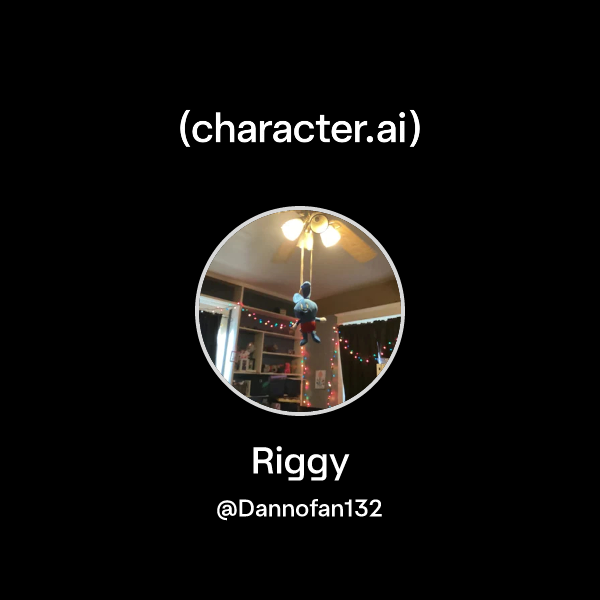 Chat with Riggy | character.ai | Personalized AI for every moment of ...