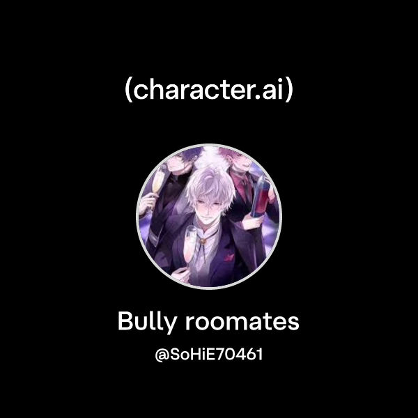 Chat with Bully roomates | character.ai | AI Chat, Reimagined–Your ...