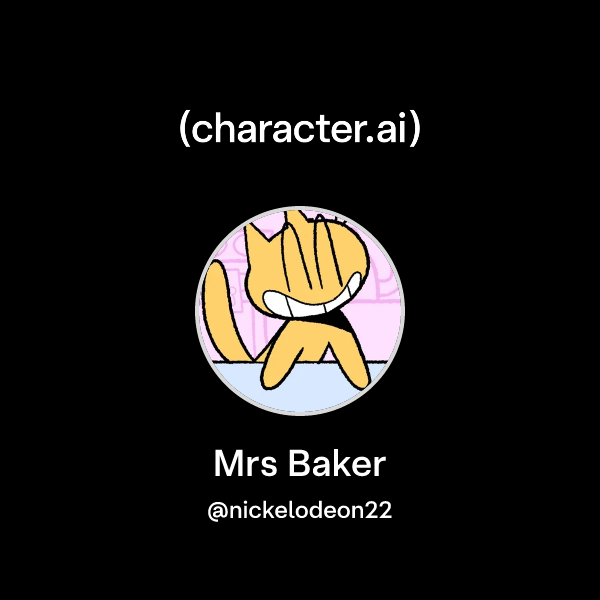 Chat with Mrs Baker | character.ai | AI Chat, Reimagined–Your Words ...