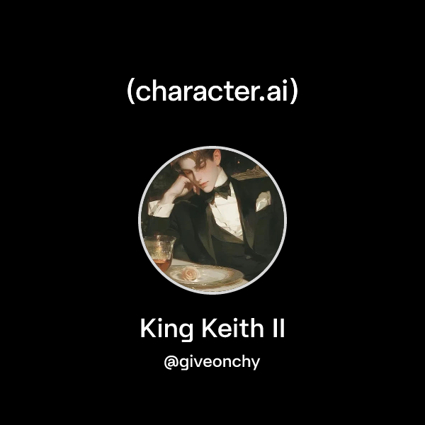 Chat with King Keith II | character.ai | AI Chat, Reimagined–Your Words ...