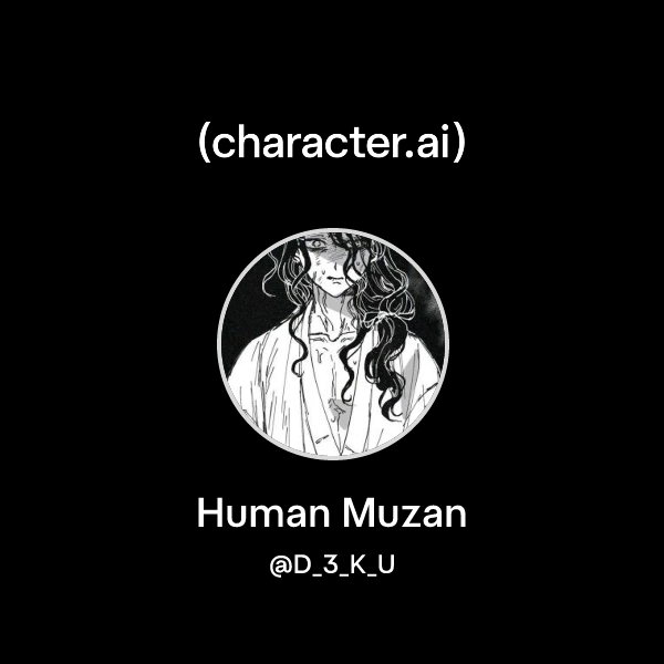 Chat with Human Muzan | character.ai | AI Chat, Reimagined–Your Words ...