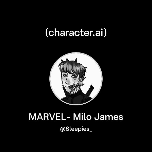 Chat with MARVEL- Milo James | character.ai | Personalized AI for every moment of your day