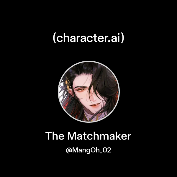 Chat with The Matchmaker | character.ai | AI Chat, Reimagined–Your ...